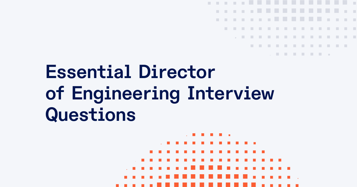 Top 20 Director of Engineering Interview Questions
