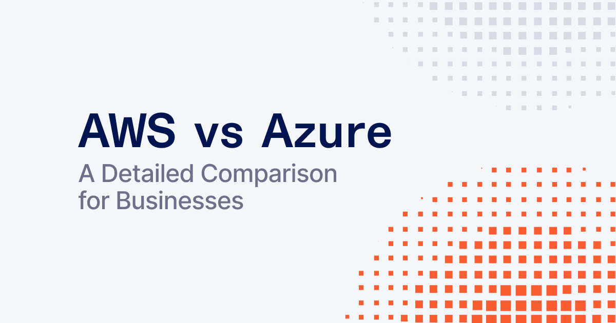 AWS vs Azure: Comparing the Top Cloud Platforms for 2025