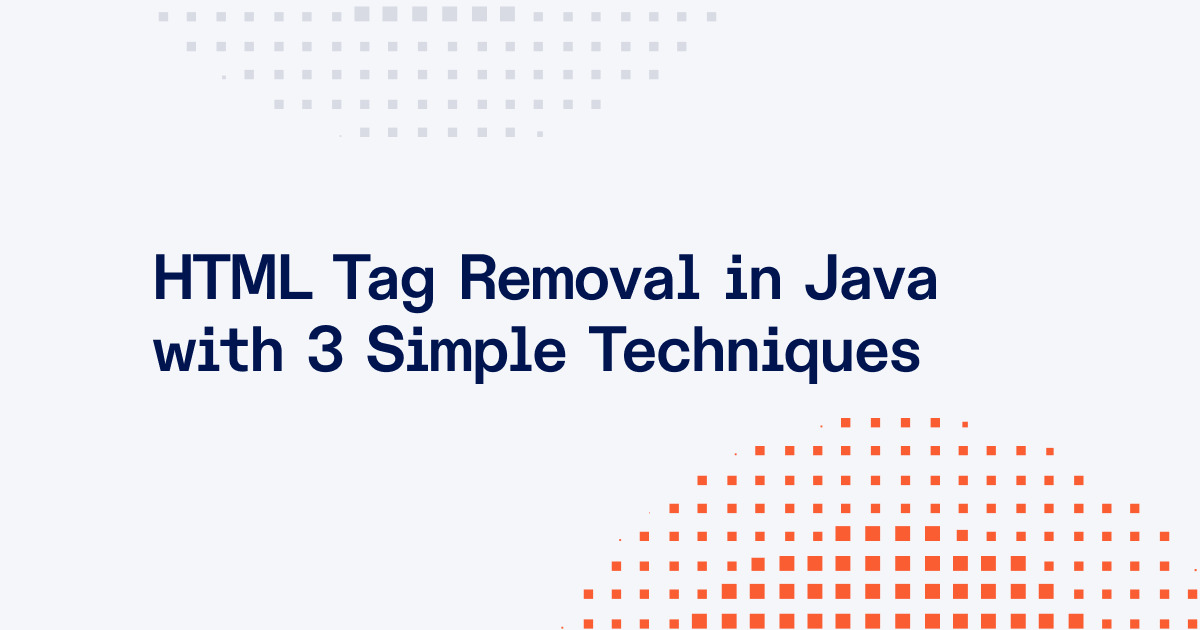Removing HTML Tags from Java Strings: A Complete Guide Removing HTML Tags from Java Strings: A Complete Guide