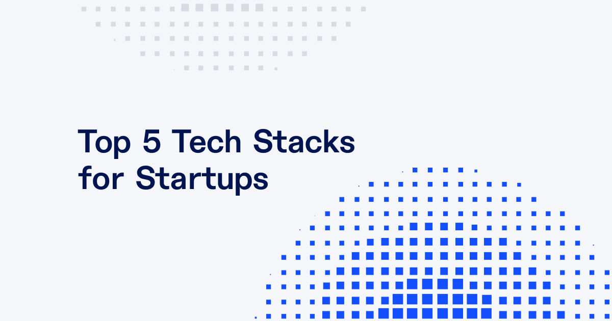 5 Most Popular Tech Stacks for Startups in 2025