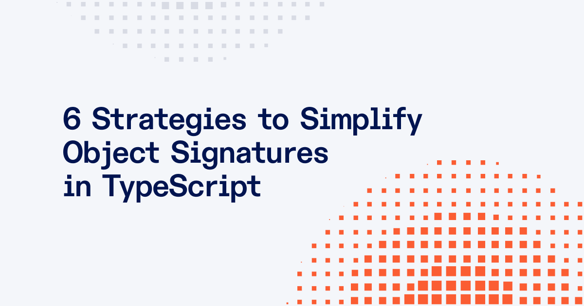 How to Reduce Object Signature Length in TypeScript