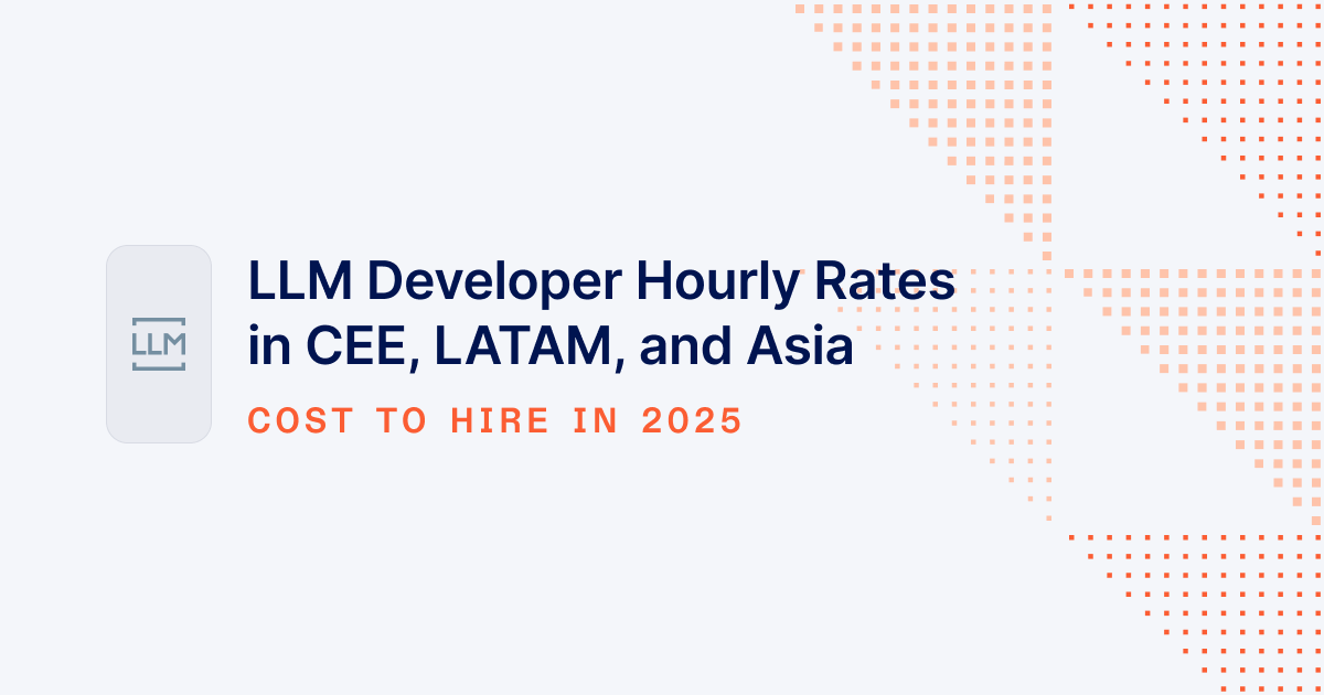 LLM Developer Hourly Rates in 2025: CEE, LATAM & Asia