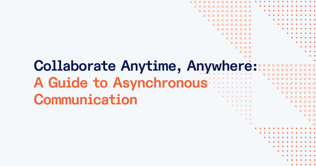7 Ways To Implement Asynchronous Communication For Remote Teams
