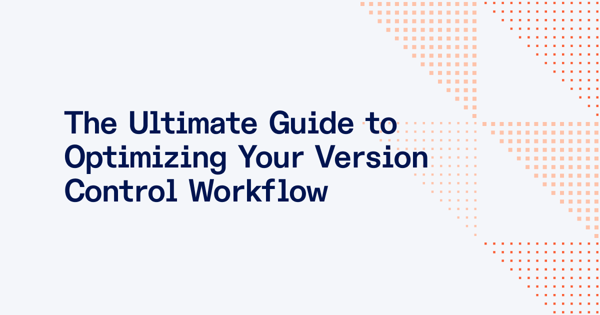 Optimize Performance with Version Control Workflows | Index.dev