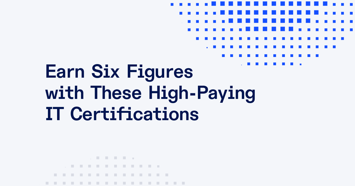Top 7 Highest Paying IT Certifications for a $100k+ Salary (2025)