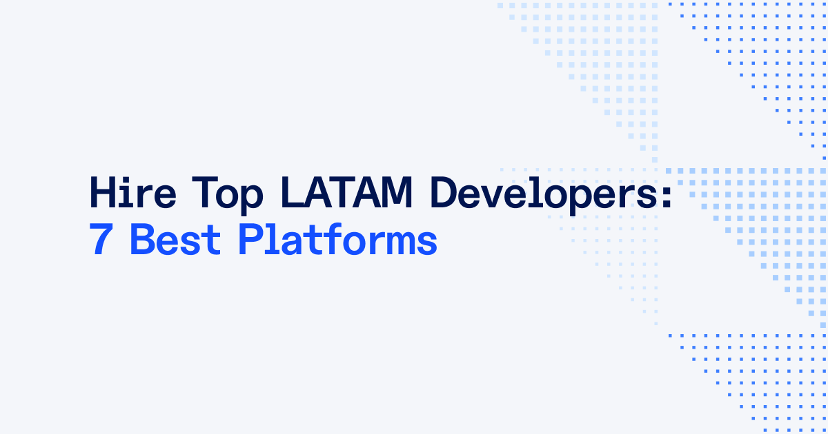 Best 7 Sites to Hire LATAM Developers in 2025