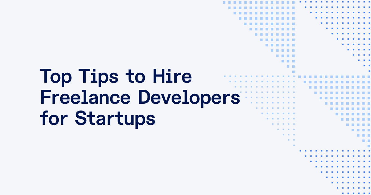 Hire Freelance Developers for Startups: 2025 Guide