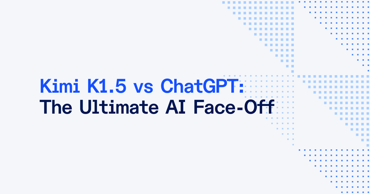Kimi K1.5 vs ChatGPT: Which AI tool is better in 2025?