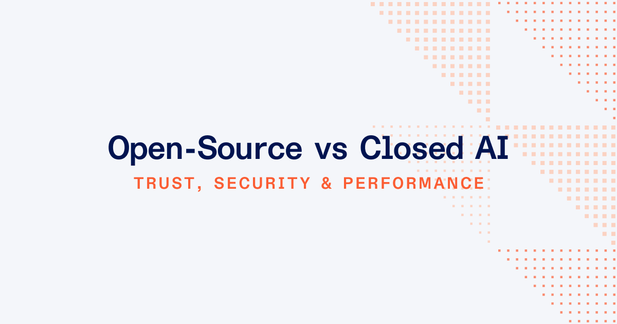 Open-Source vs Closed AI: Trust, Security & Performance