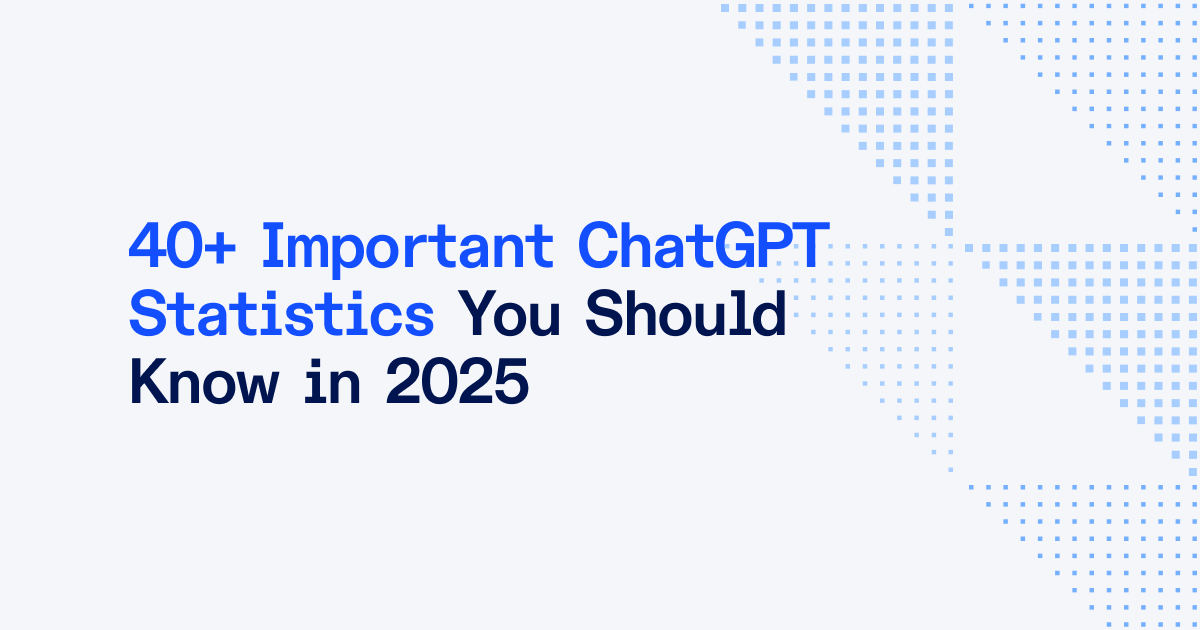 40+ ChatGPT Stats You Must Know in 2025: Usage, Growth & Impact