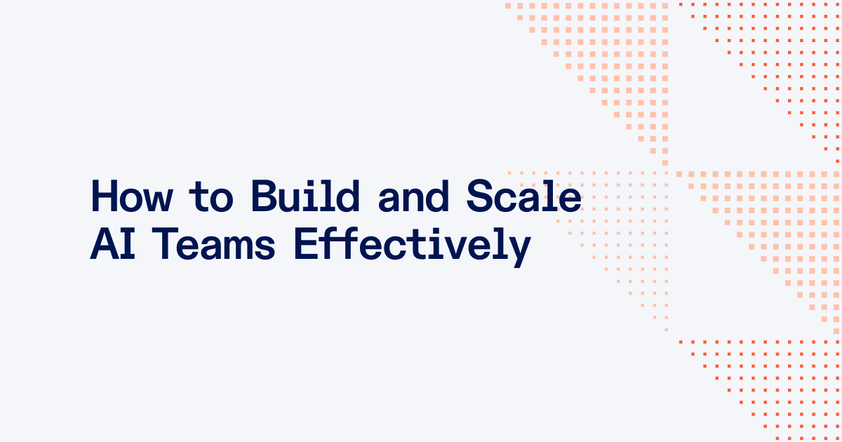 12 Proven Strategies for Scaling AI Teams Fast