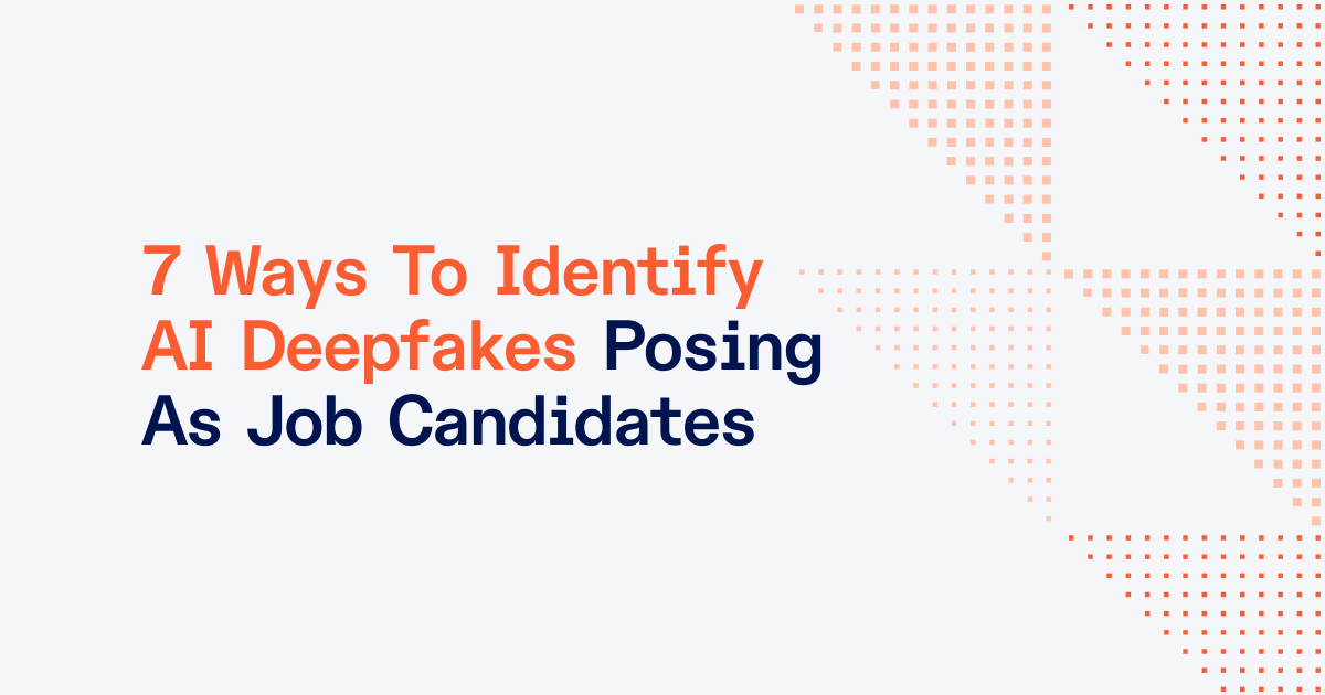 7 Strategies to Catch Deepfake Job Candidates Before You Hire