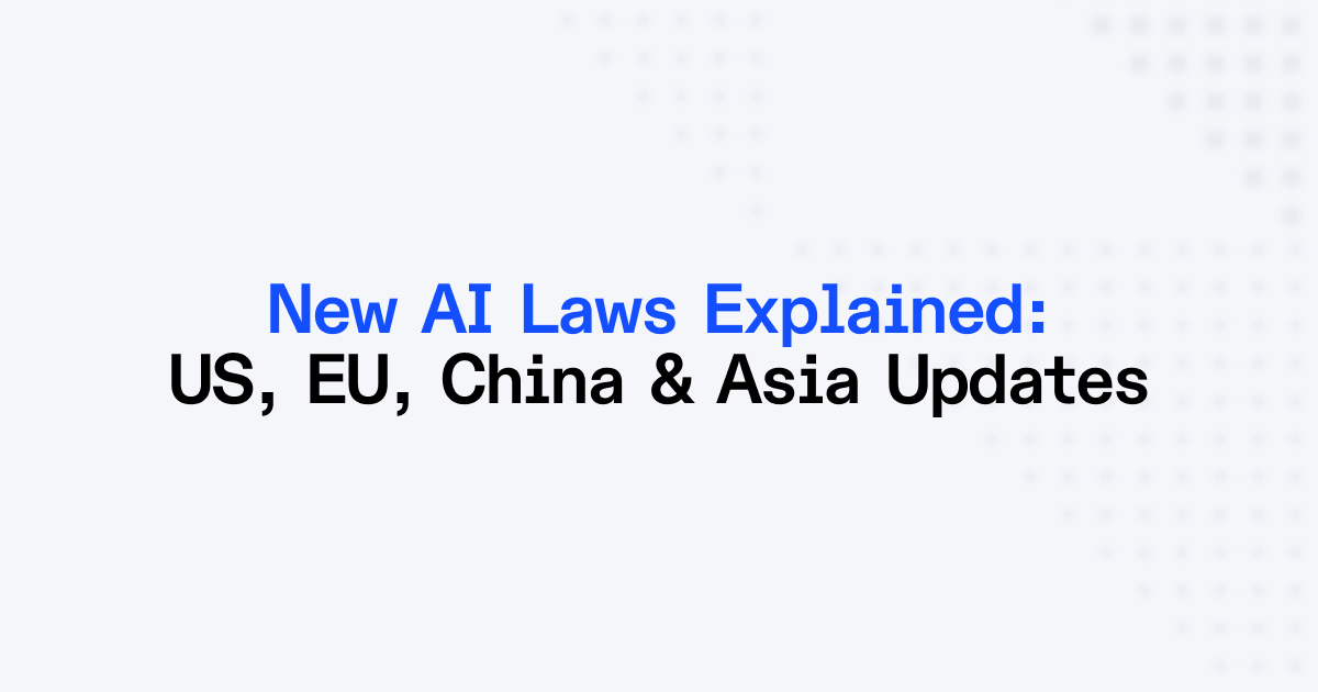 Top 10 New AI Regulations and Policy Updates (US, EU, Asia)
