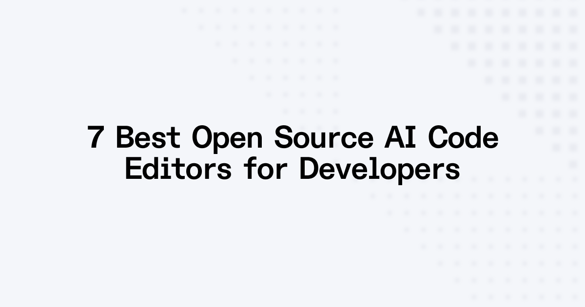 7 Open Source AI Code Editors Developers Use (2026)