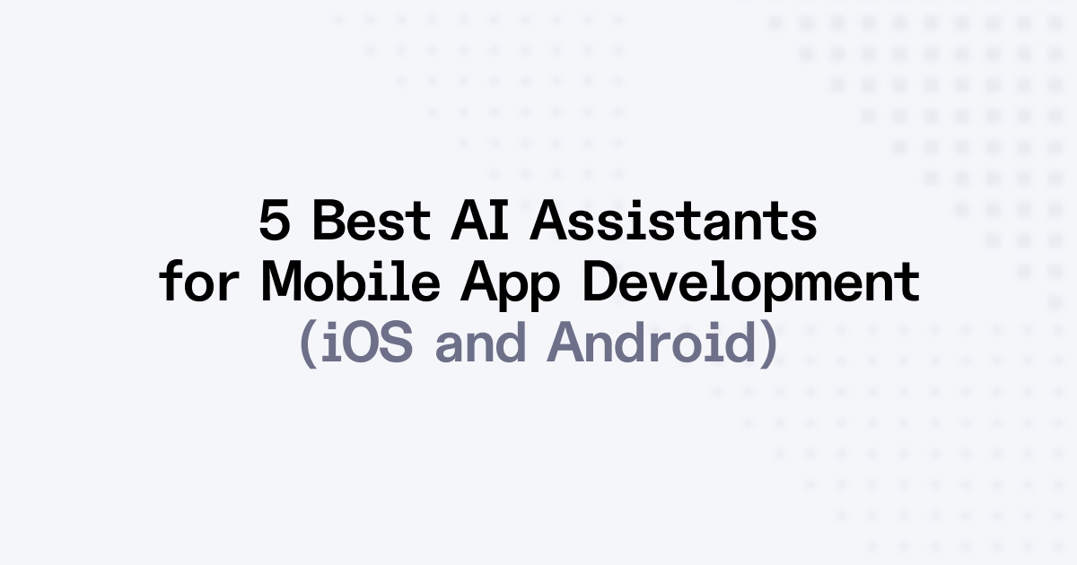 5 AI Assistants That Build Mobile Apps in Minutes