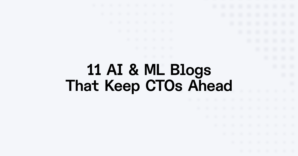 Top 11 AI & Machine Learning Blogs for Engineering Leaders