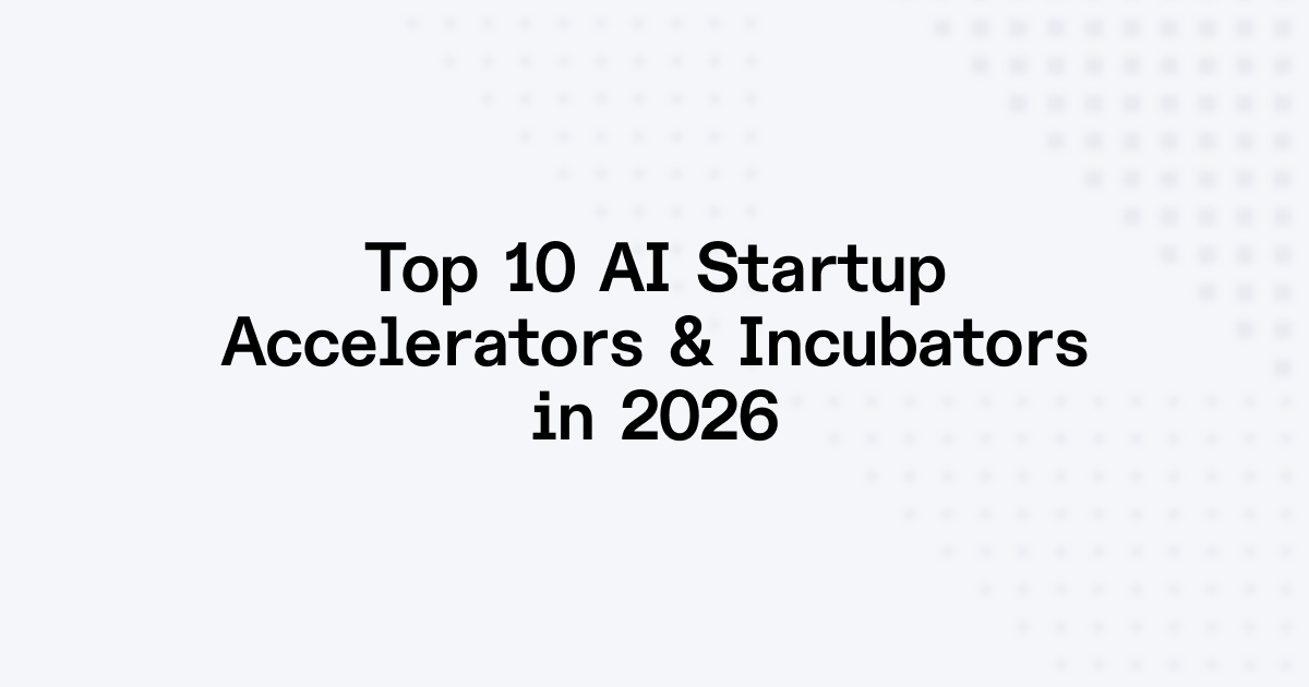AI Startup Accelerators: Which One Fits You in 2026?
