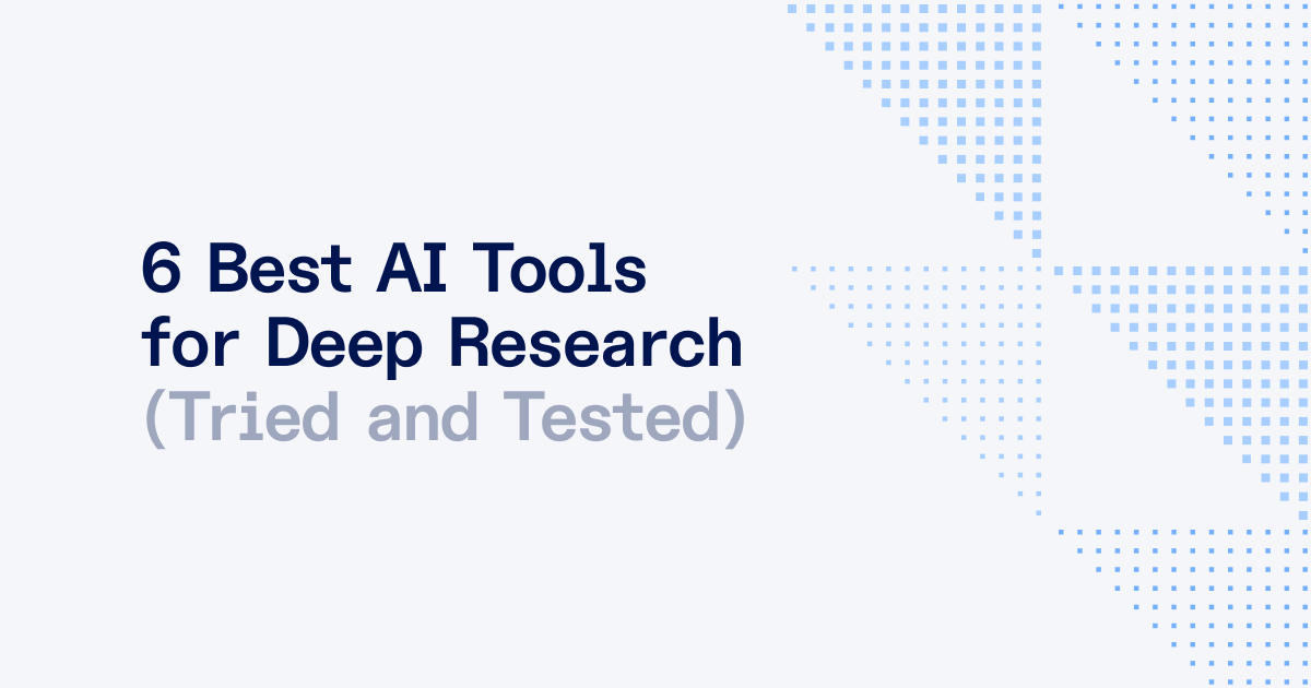 6 Best AI Tools for Deep Research in 2026 (Tried and Tested)